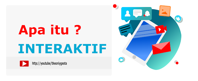 Pengertian, Apa itu interaktif | theonlygesta | theonlygesta