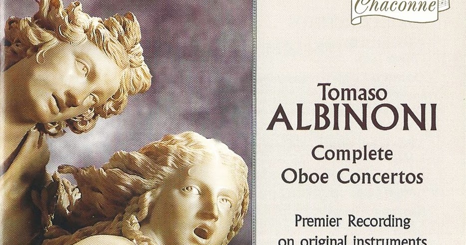 O SER DA MÚSICA: Tomaso Albinoni (1671-1751) - Oboe Concertos