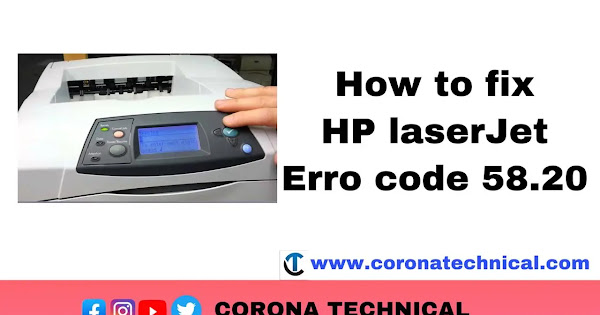 how to fix error code 58.20 on hp printer | CORONA TECHNICAL
