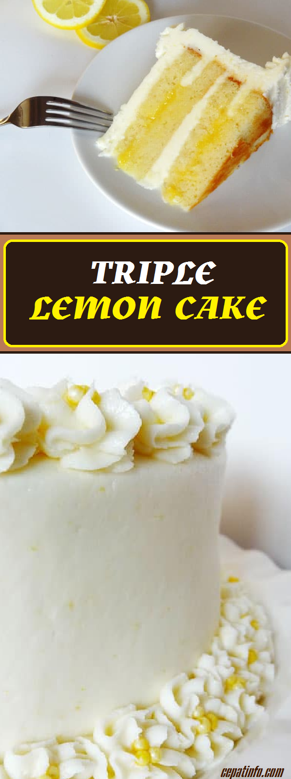 TRIPLE LEMON CAKE - OMG chocolate desserts