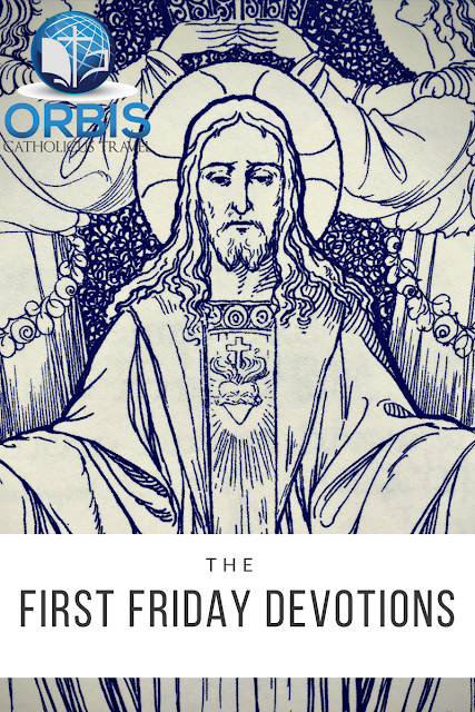 Orbis Catholicus Secundus: First Friday Devotions