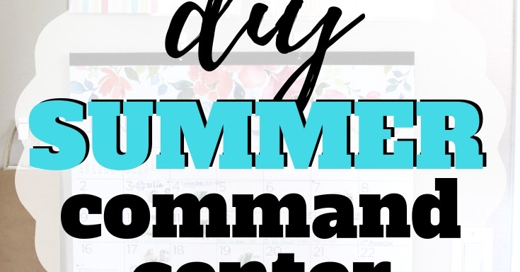 Complete DIY Command Center: For an Easy and Organized Summer | Sew ...