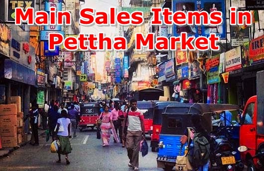 Guide to Purchase Main Sales Items in Pettha Market - Guide to Colombo