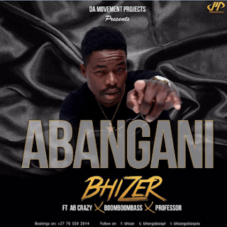 Bhizer feat. AB Crazy x BoomBoomBass x Professor - Abangani [Afro House ...