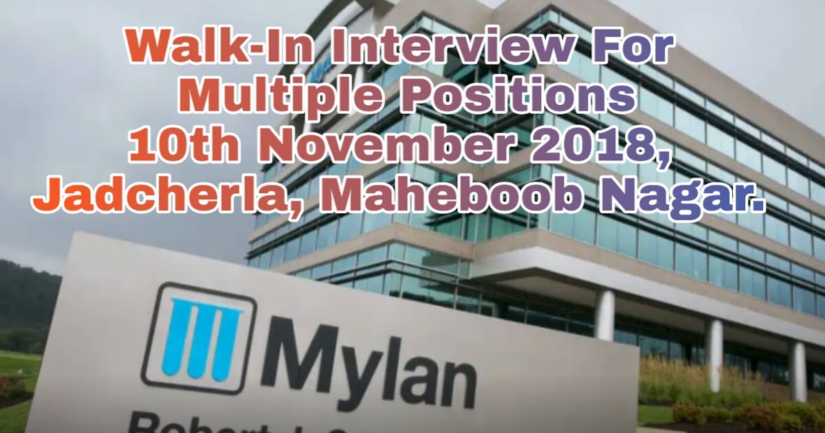 Mylan Laboratories | Walk-In Interview For Multiple Positions | 10th November 2018 | Jadcherla