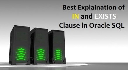 Best Explained uses of EXISTS and IN Clause in Oracle SQL – Software ...