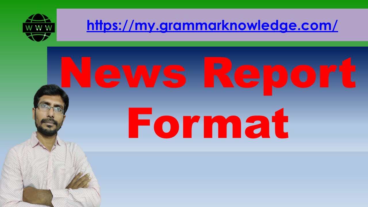 News Report News Report Format Learn English Grammar Conversation News Report News Report Format Learn English Grammar Conversation