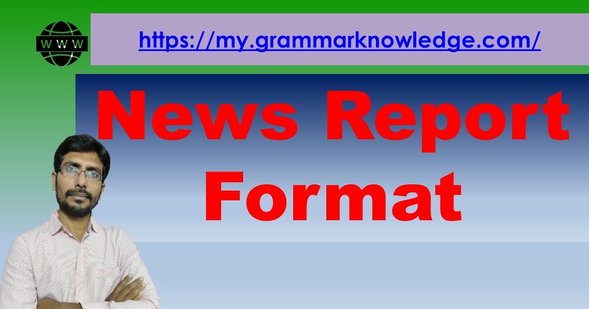 News Report News Report Format Learn English Grammar Conversation news-report-news-report-format-learn-english-grammar-conversation