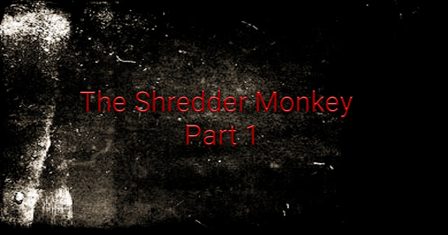 The Shredder Monkey – Part 1