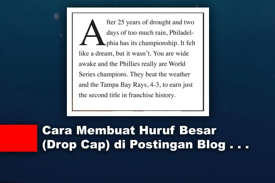 √ Cara Membuat Huruf Besar 'Drop Cap' di Awal Postingan Blog