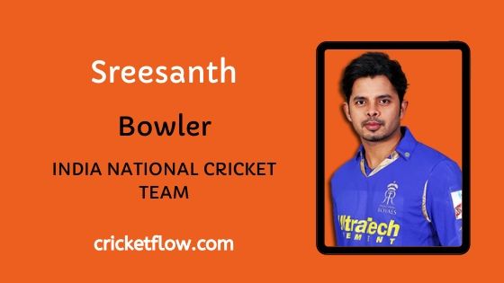 Sreesanth Net Worth, Age, Height, Career, Stats & More | Cricket Flow