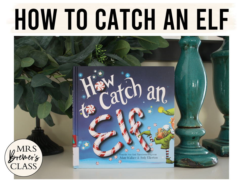 How to Catch an Elf | Mrs. Bremer's Class