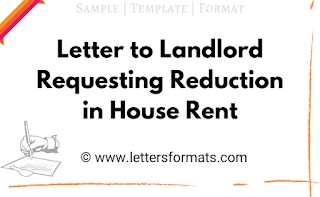 Sample Letter to Landlord Requesting Reduction in House Rent