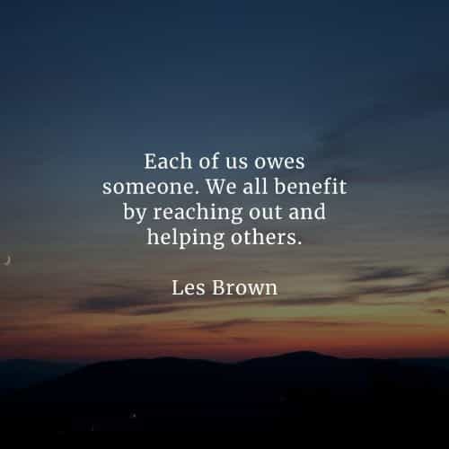 70 Helping others quotes that'll inspire you doing good deeds