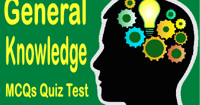 Common General Knowledge Questions And Answers - EASY MCQS QUIZ TEST