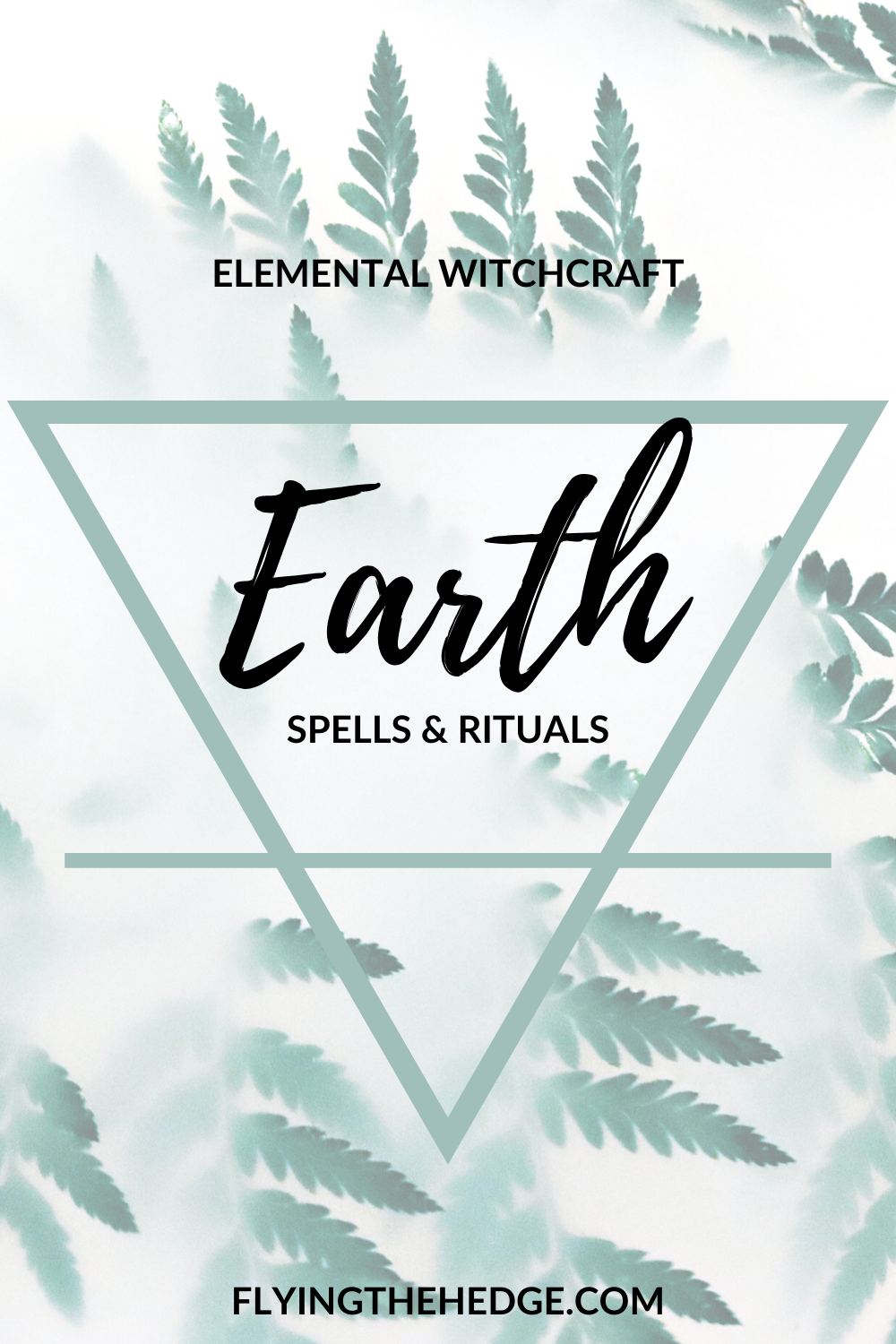 Flying the Hedge: Elemental Magic: Earth Spells and Rituals