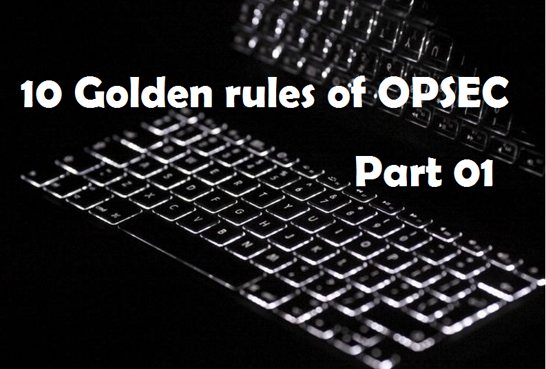 10 Golden Rules for OPSEC - Security Freaks