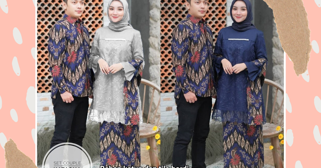 Setelan Dress Kebaya Batik Couple Tunik Sarimbit Kombinasi Broklat ...