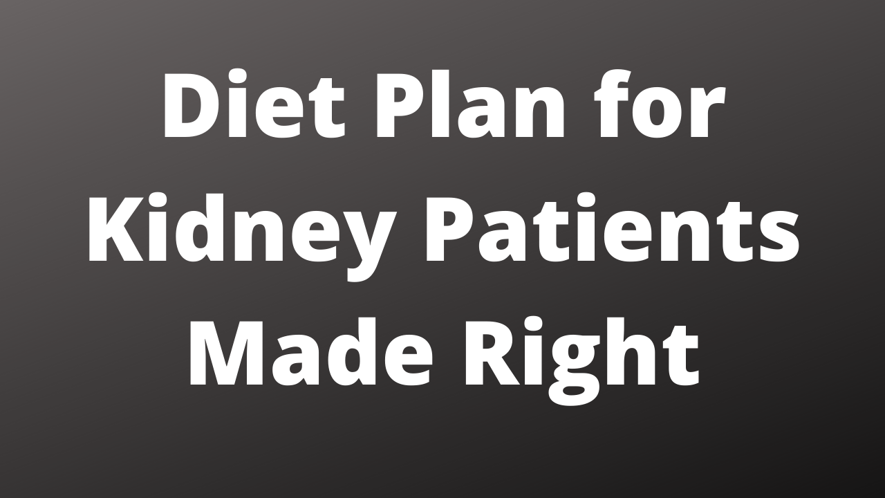 Diet Plan For Kidney Patients Made Right diet-plan-for-kidney-patients-made-right