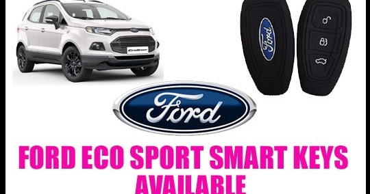 Computerised Car Duplicate Key Makers: FORD ECO SPORT SMART KEYS AVIABLE