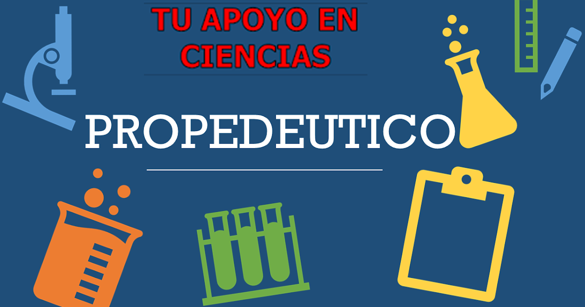 Tu apoyo en ciencias: PROPEDEUTICO