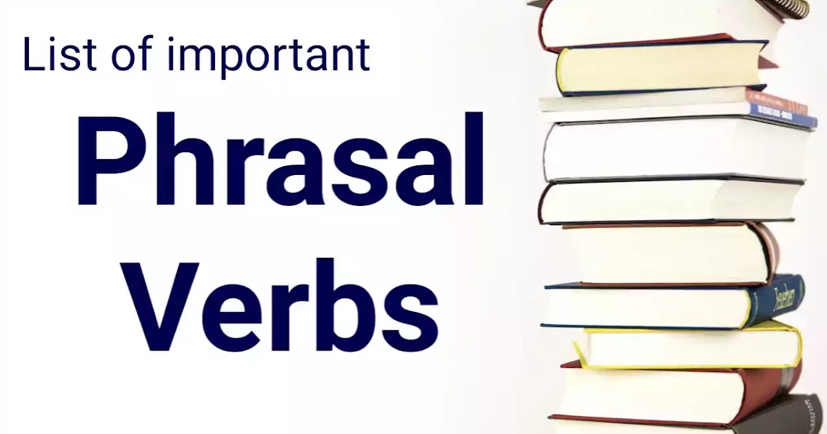 List Of Important Phrasal Verbs For Competitive Exams list-of-important-phrasal-verbs-for-competitive-exams