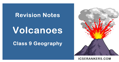 Revision Notes for Volcanoes Class 9 Geography ICSE