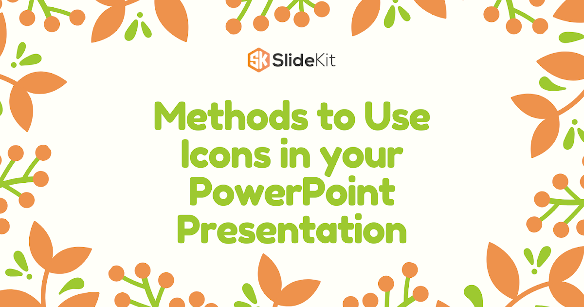 Methods to Use Icons in your PowerPoint Presentation