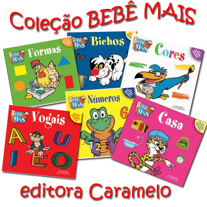 CRISTINA SÁ literatura infantil e juvenil: COLEÇÃO BEBÊ MAIS