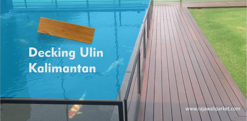 Decking Kayu Ulin Akan Jadi Primadona di 2023! Ini Kualitas Sebenarnya ...