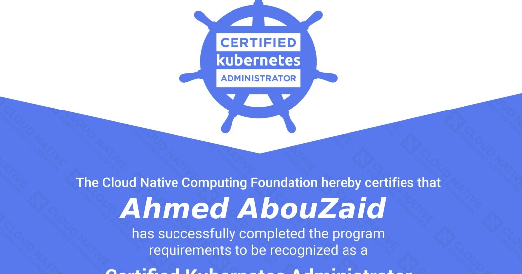 Now I'm a Certified Kubernetes Administrator + 10 exam tips ~ Ahmed ...