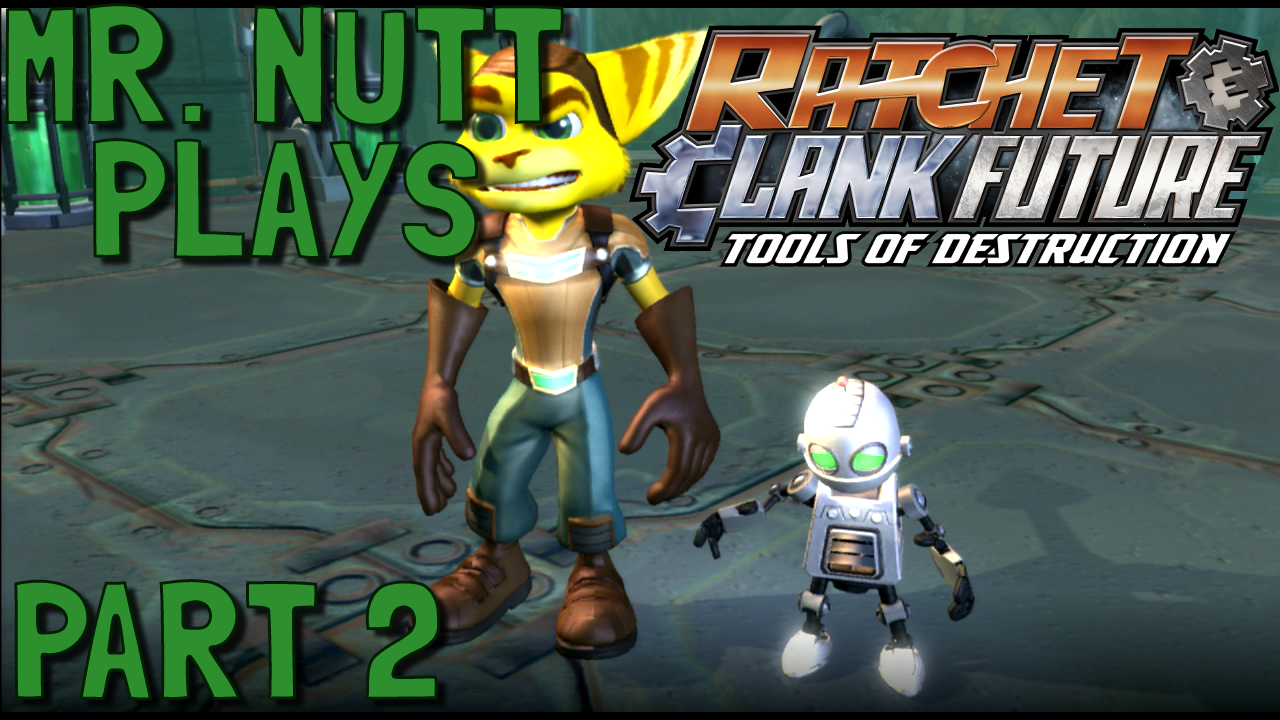 Mr. Nutt's Blog of Stuff: Let's Play: Ratchet & Clank: Tools of ...