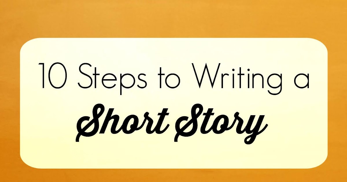 10 Steps to Writing a Short Story