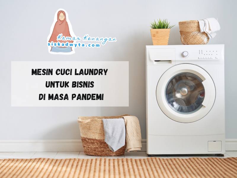 Mesin Cuci Laundry untuk Bisnis di Masa Pandemi