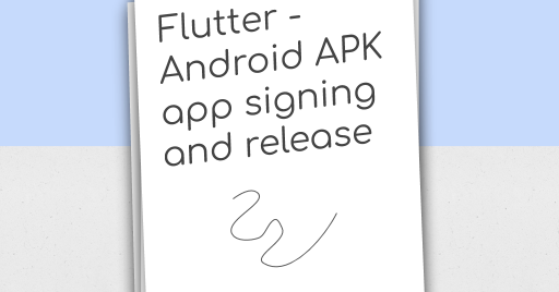 Step-by-Step Guide for Flutter Android APK Signing and Release