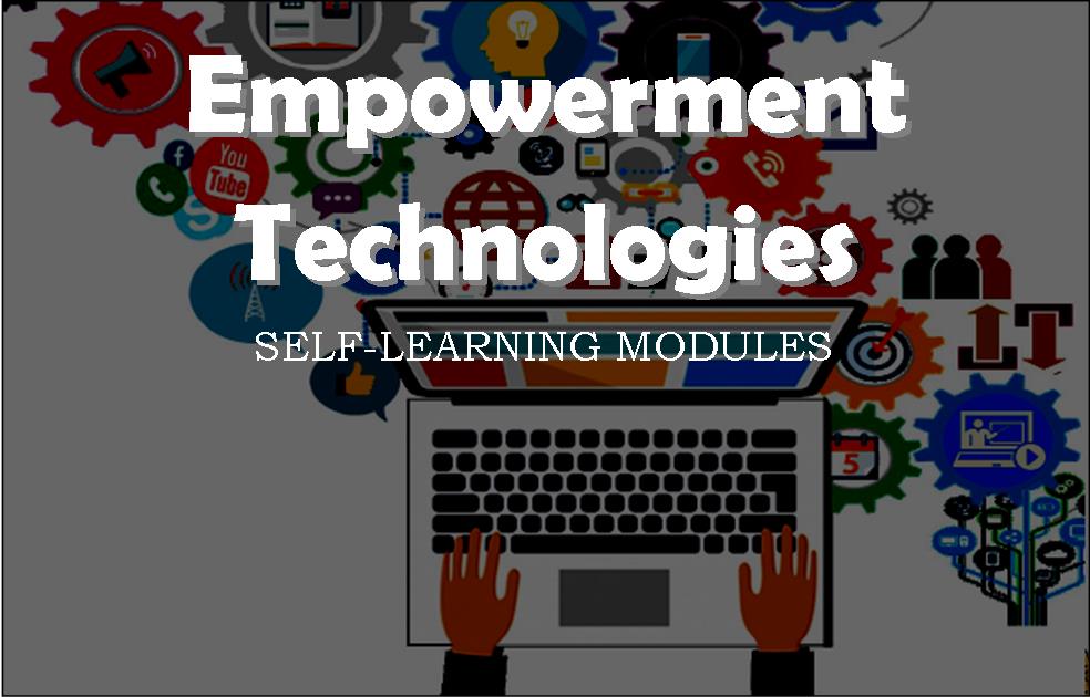 Empowerment Technologies Self Learning Modules 1-8