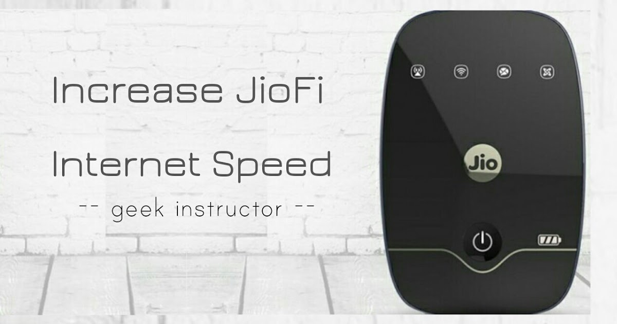 How To Increase JioFi Internet Speed 6 Tricks how-to-increase-jiofi-internet-speed-6-tricks