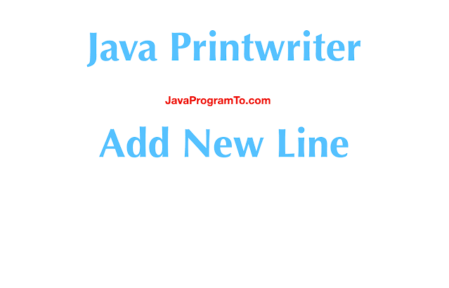 Java Printwriter New Line JavaProgramTo java-printwriter-new-line-javaprogramto