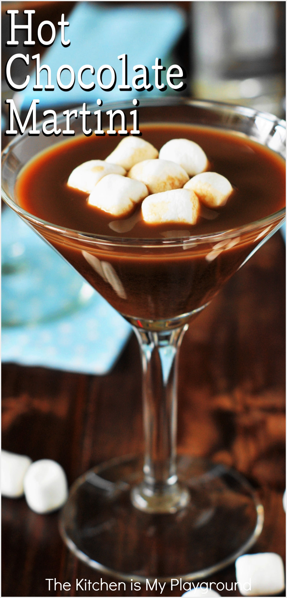 Hot Chocolate Martini | The Kitchen is My Playground