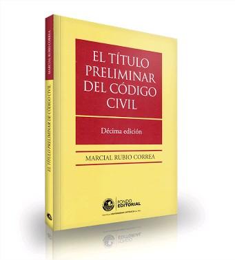 Andrés Eduardo Cusi: EL TITULO PRELIMINAR DEL CÓDIGO CIVIL [COMENTADO]