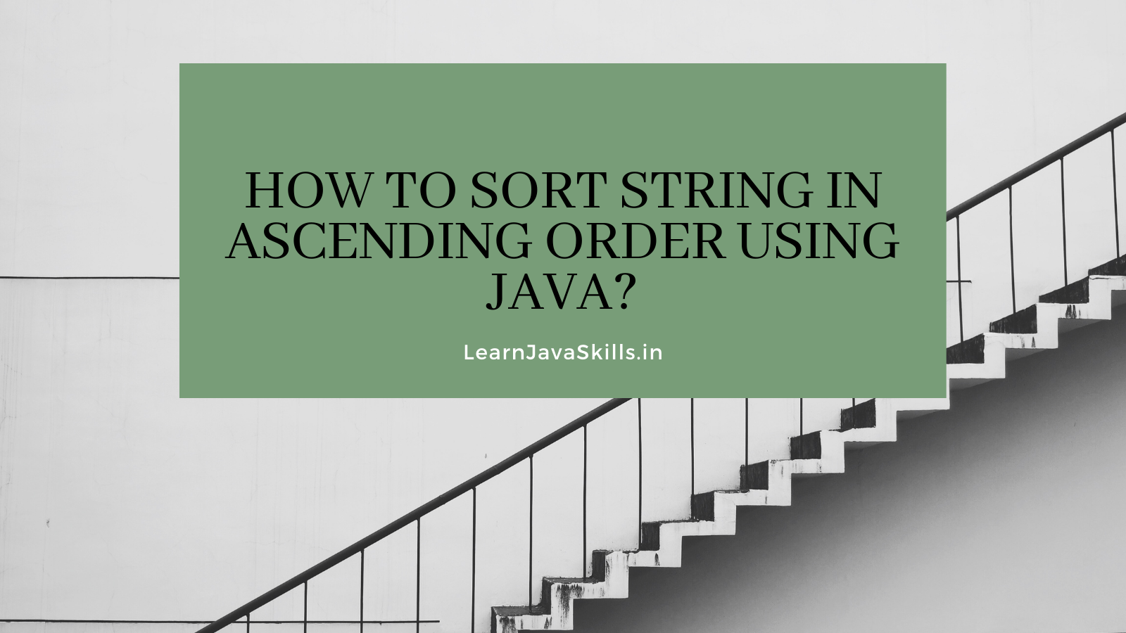 How To Sort String In Ascending Order Using Java