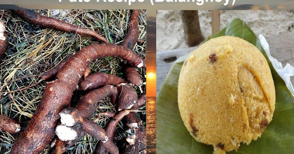 BALANGHOY OR CASSAVA RECIPES