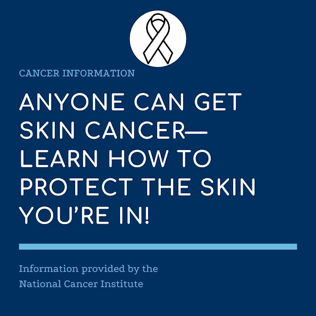 Anyone Can Get Skin Cancer—Learn How to Protect the Skin You’re In ...