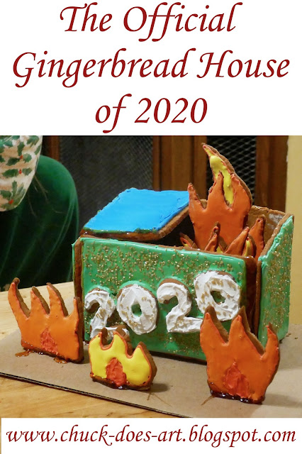 Chuck Does Art: The Official Gingerbread House of 2020 (Dumpster Fire)