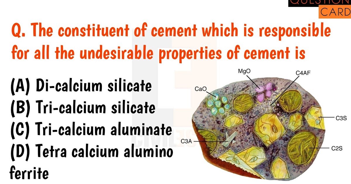 The constituent of cement which is responsible for all the undesirable ...