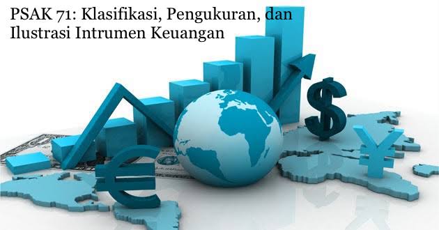 PSAK 71 - Definisi, Klasifikasi, dan Ilustrasi Instrumen Keuangan