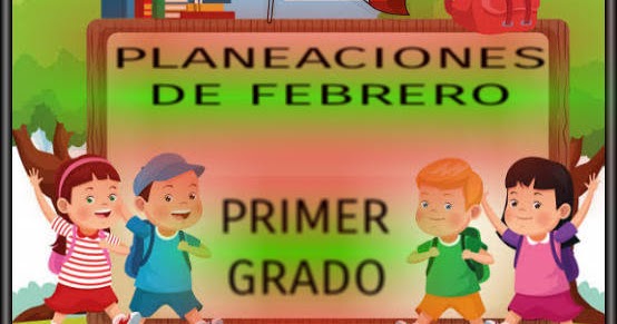 PLANEACIÓN DE FEBRERO-PRIMER GRADO-2019-2020 - MILTON PAREDES CALVA ...
