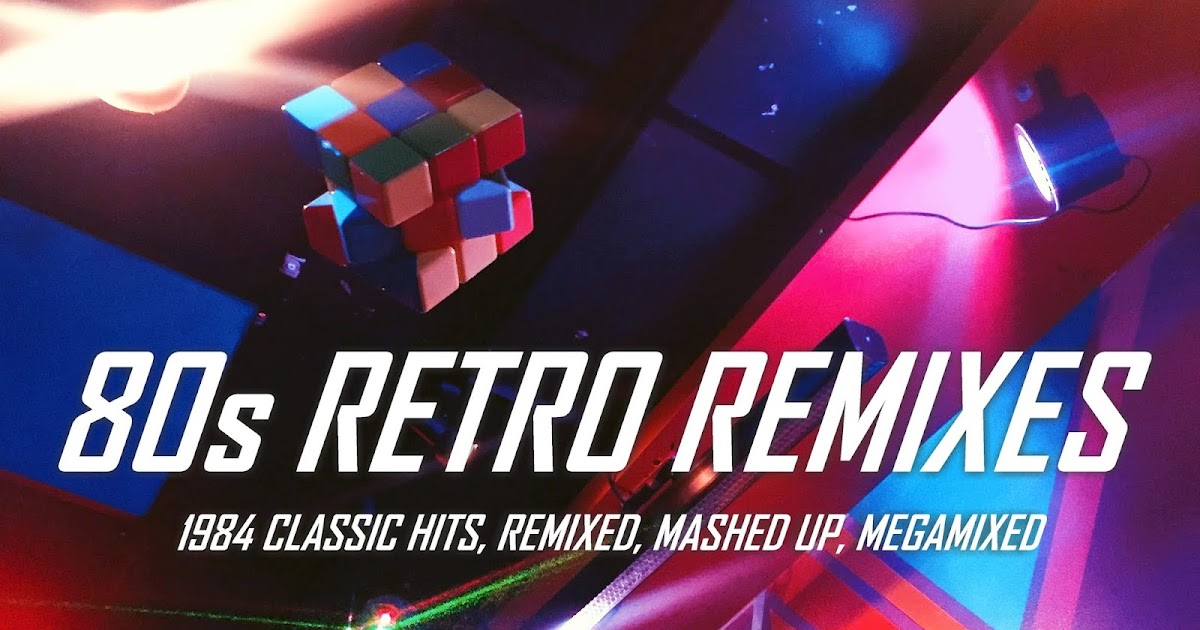 RETRO DISCO HI-NRG: 80s Retro Remixes - 1984 Classics - Remixed Mashed ...