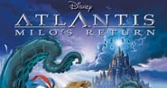 Atlantis: Milo’s Return 2003 - FILM SM4
