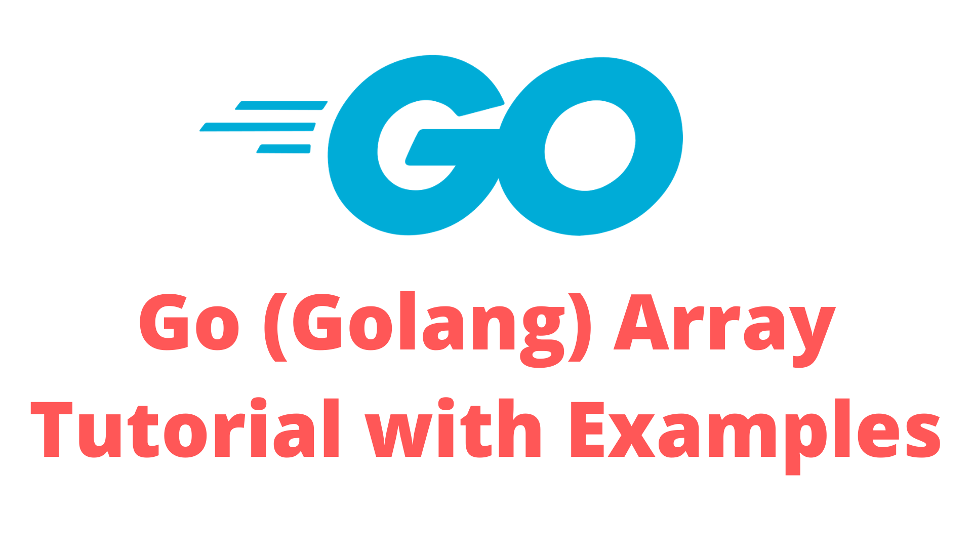 Golang Arrays Golang Arrays